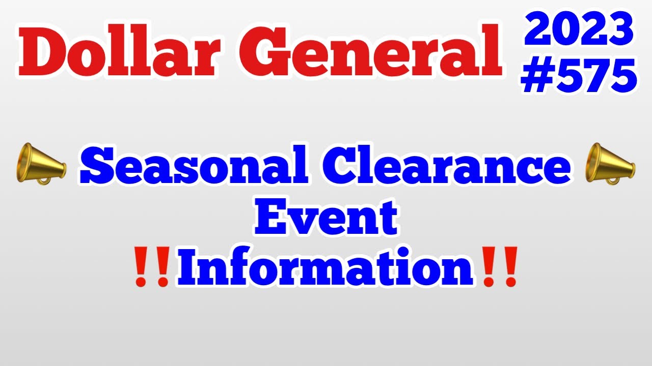 2023#575📣Dollar General Couponing‼️SEASONAL CLEARANCE EVENT INFORMATION ...