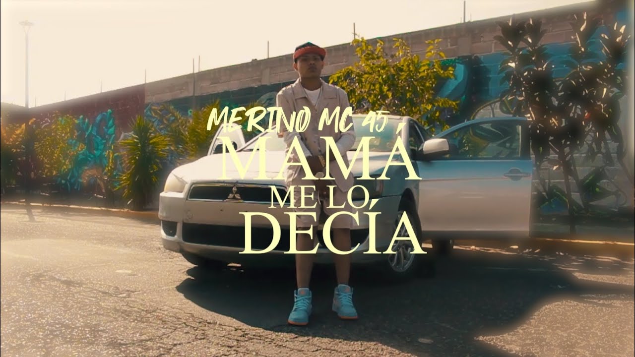 MERINO MC 45 - MAMÁ ME LO DECIA ( OFICIAL VIDEO ) - YouTube