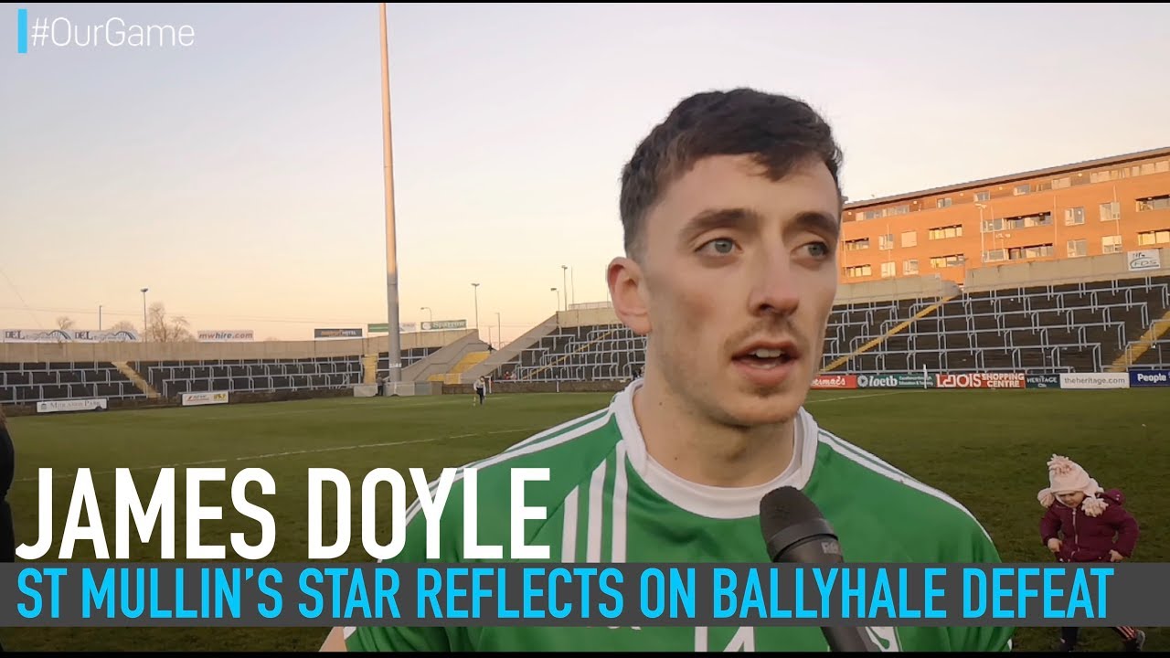 James Doyle reflects on St Mullin's coming up short against Ballyhale ...
