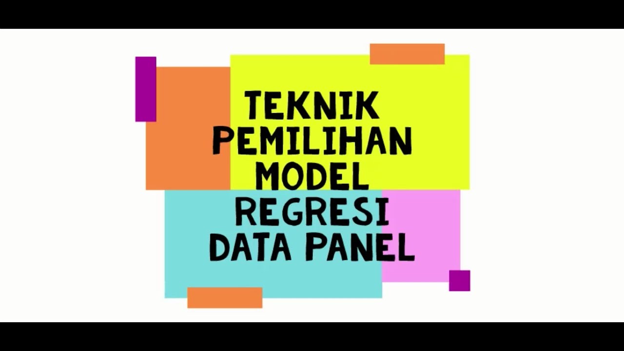 Teknik Pemilihan Model Regresi Data Panel pada Analisis Regresi Data ...