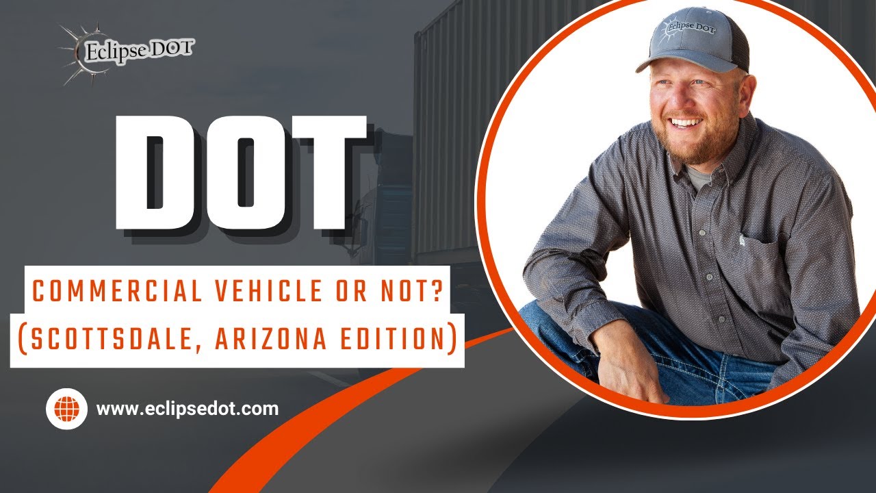 DOT - Commercial Vehicle or Not Scottsdale, Arizona - YouTube