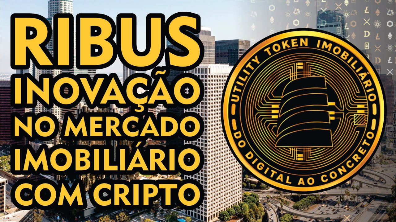 RIBUS | INOVAÇÃO NO MERCADO IMOBILIÁRIO COM CRIPTO! - YouTube