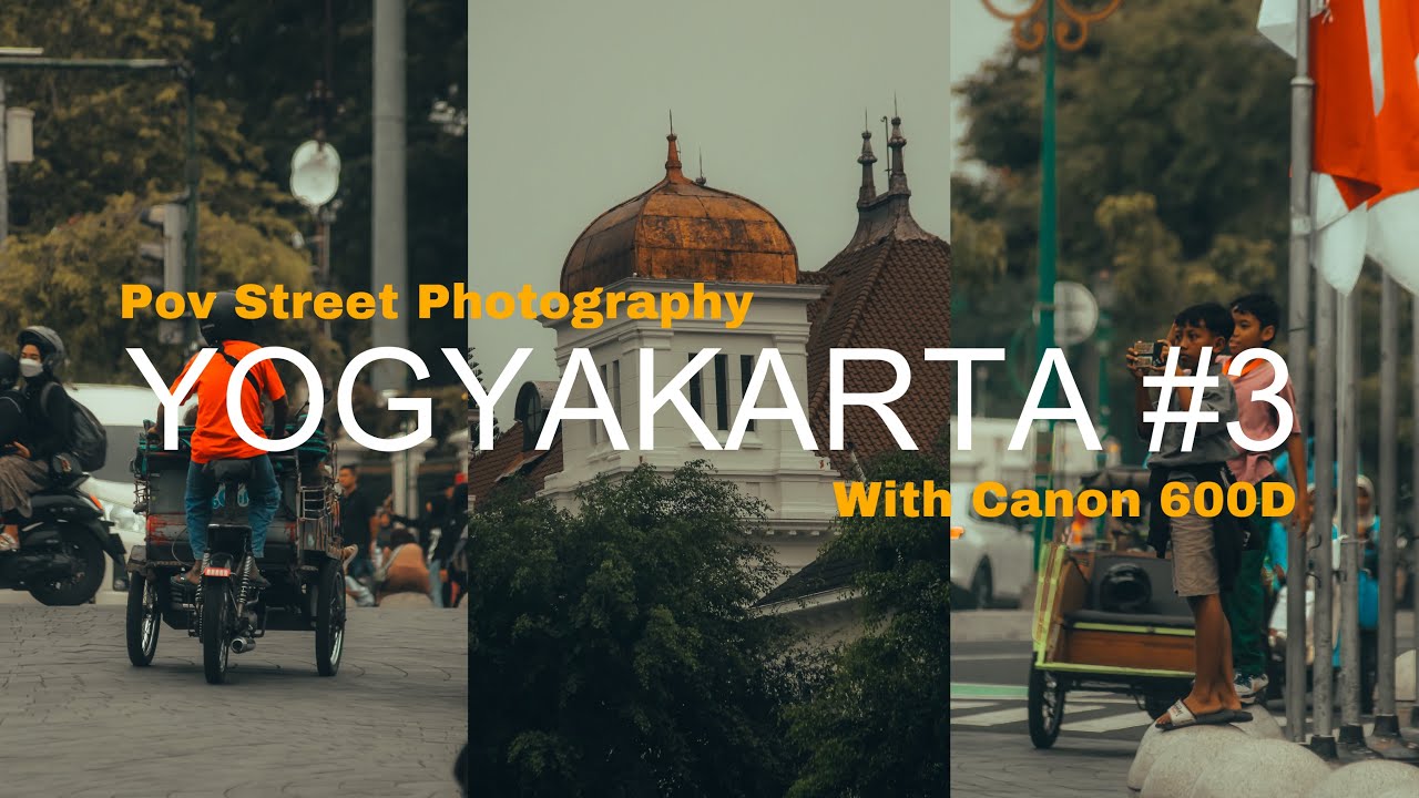 Street Photography di Jogja || Pov Street Photography with Canon 600d - YouTube