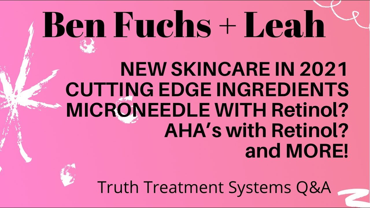 Your Truth Treatments Skincare Questions Answered with Ben Fuchs + New ...