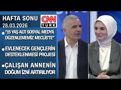 Bakan Mahinur Özdemir Göktaş, merak edilenleri CNN TÜRK'te cevapladı - Hafta Sonu 28.03.2026
