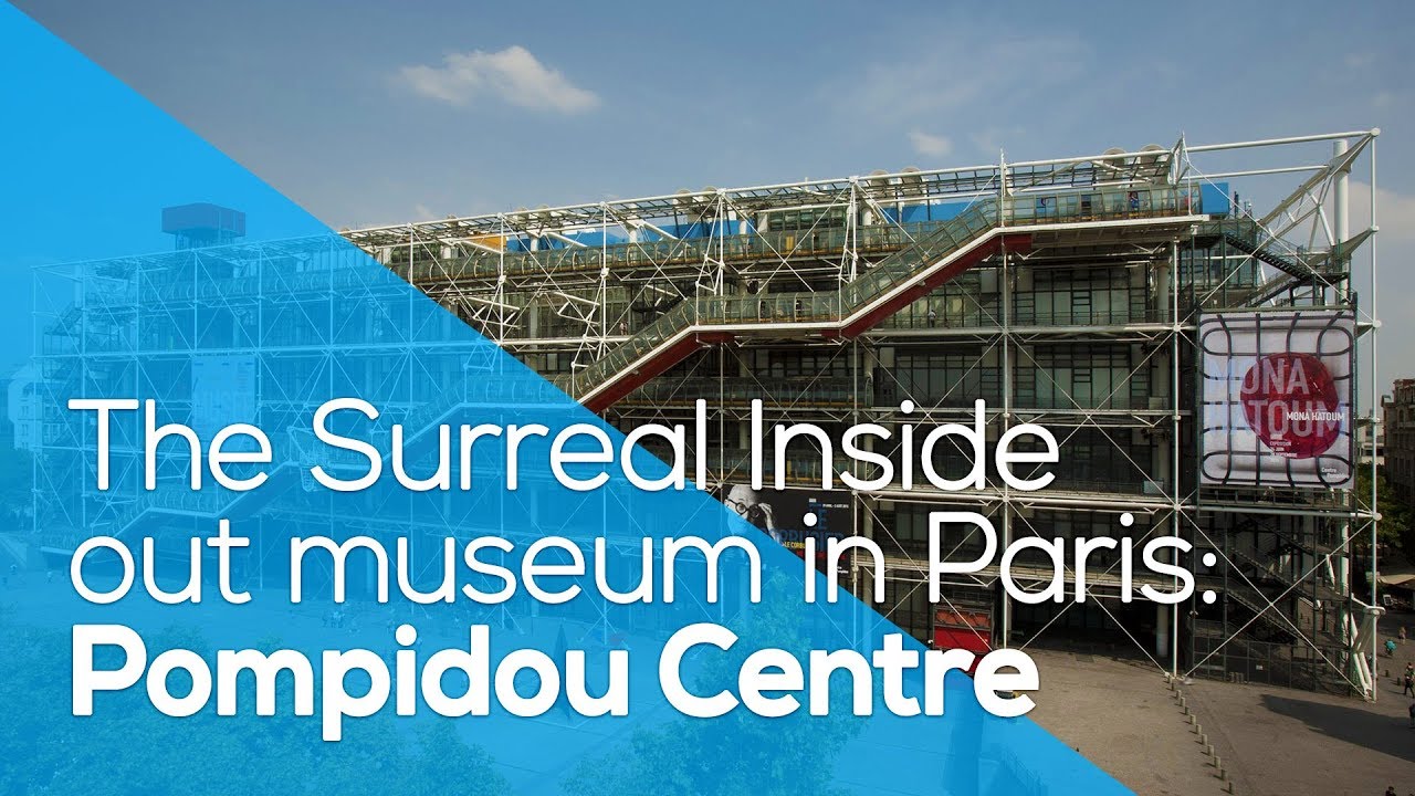 THE SURREAL INSIDE OUT MUSEUM IN PARIS POMPIDOU CENTRE - YouTube
