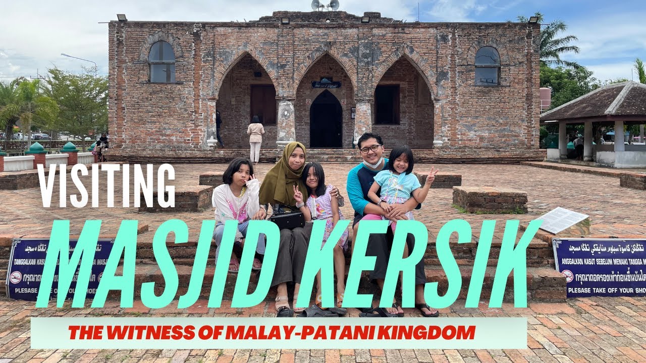 Visiting Masjid Kersik Pattani, The Historical Witness of Malay-Patani ...