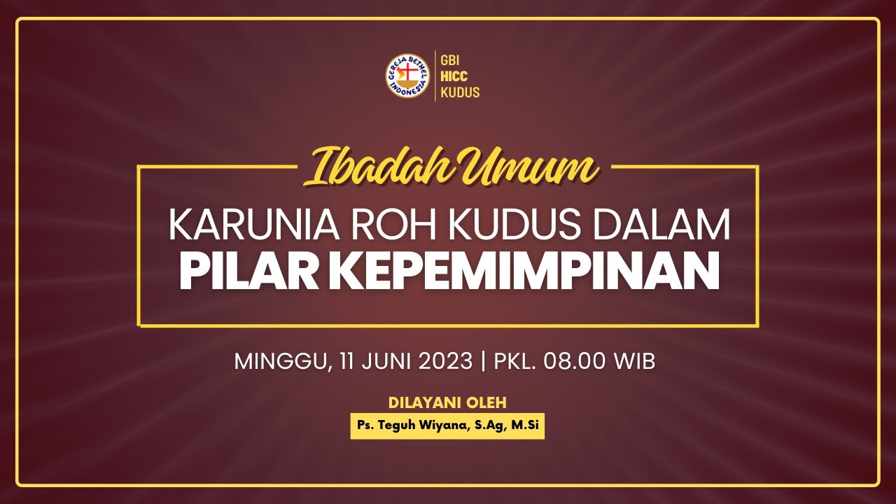 KARUNIA ROH KUDUS DALAM PILAR KEPEMIMPINAN || IBADAH UMUM GBI HICC ...