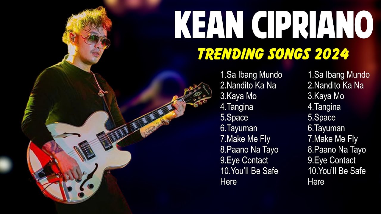 Best OPM Tagalog Love Songs 2024 - Kean Cipriano - Top OPM Playlist ...