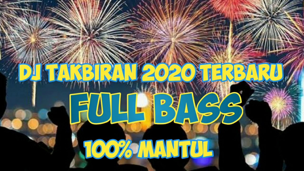 Dj Takbiran 2020 Terbaru Full Bass Youtube