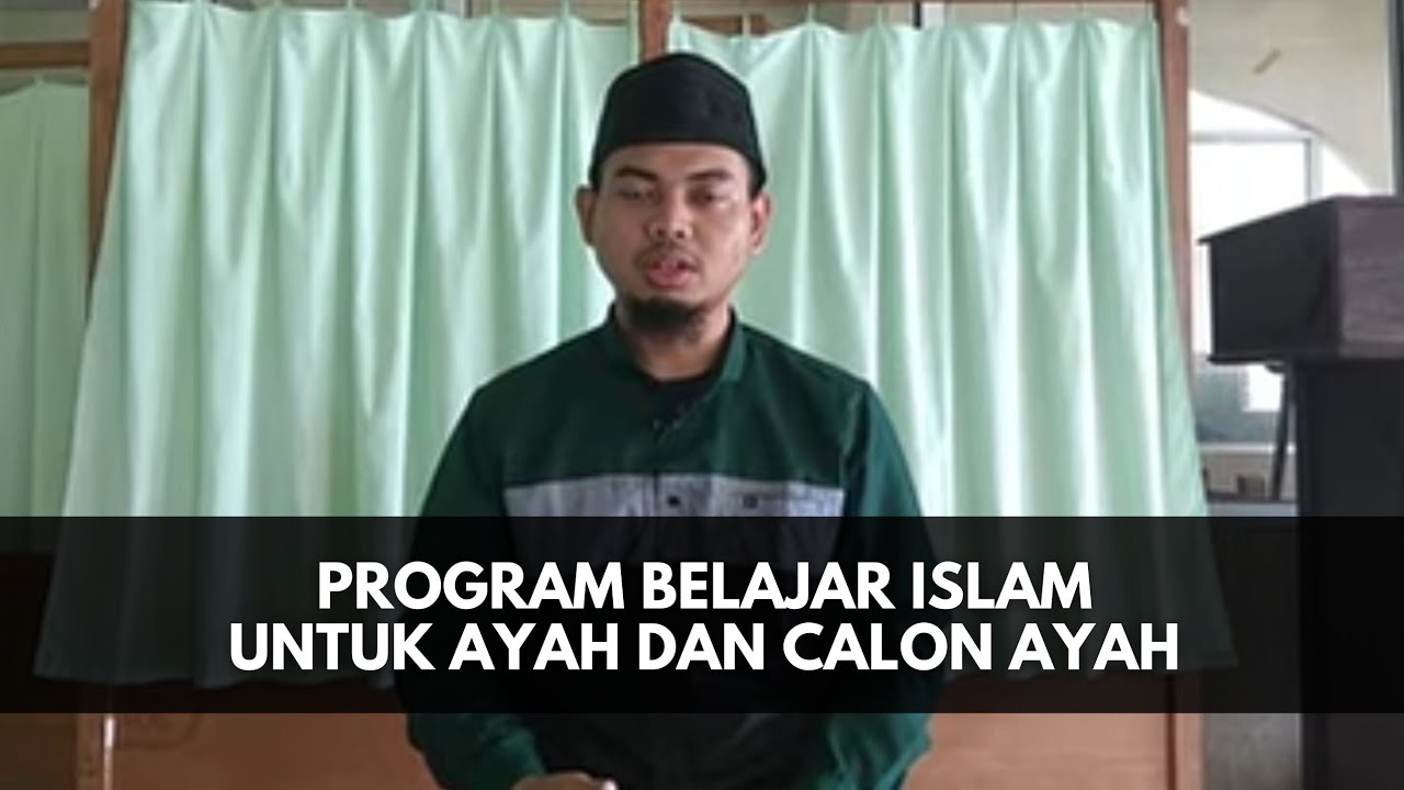 Program Belajar Islam untuk Ayah dan Calon Ayah - YouTube