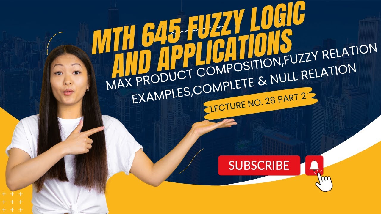 Mth645 Fuzzy Logic And Application Short Lecture 28 Part 2 Max Product Completenull Relation