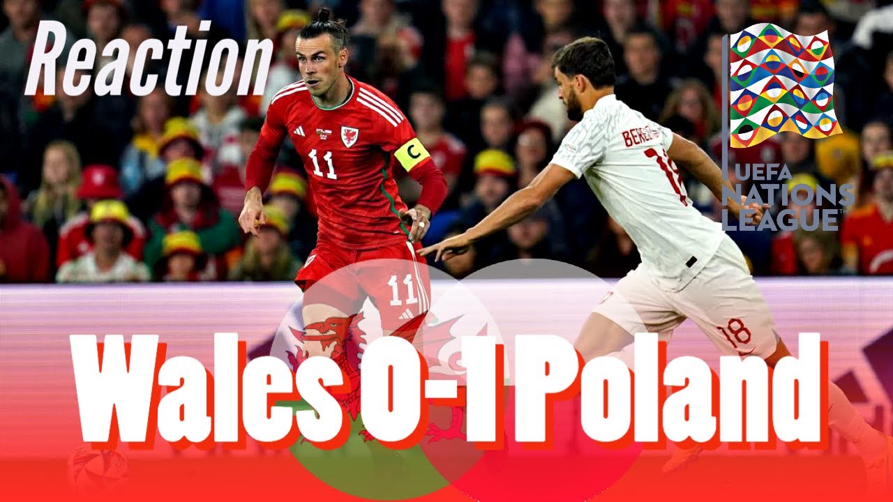 WALES 0-1 POLAND | Reaction | Nations league Group stage - YouTube