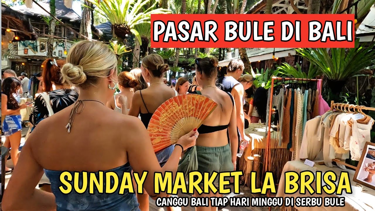SUNDAY MARKET LA BRISA | CANGGU BALI - YouTube