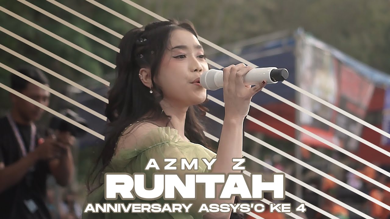AZMY Z - RUNTAH || ANNIVERSARY ASSYS'C 4 ( LIVE CIPATAT ) - YouTube