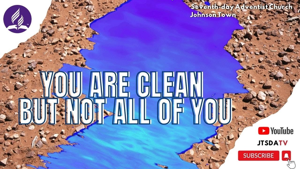 Pastor Holland Thompson || 'You Are Clean But Not All of You ...