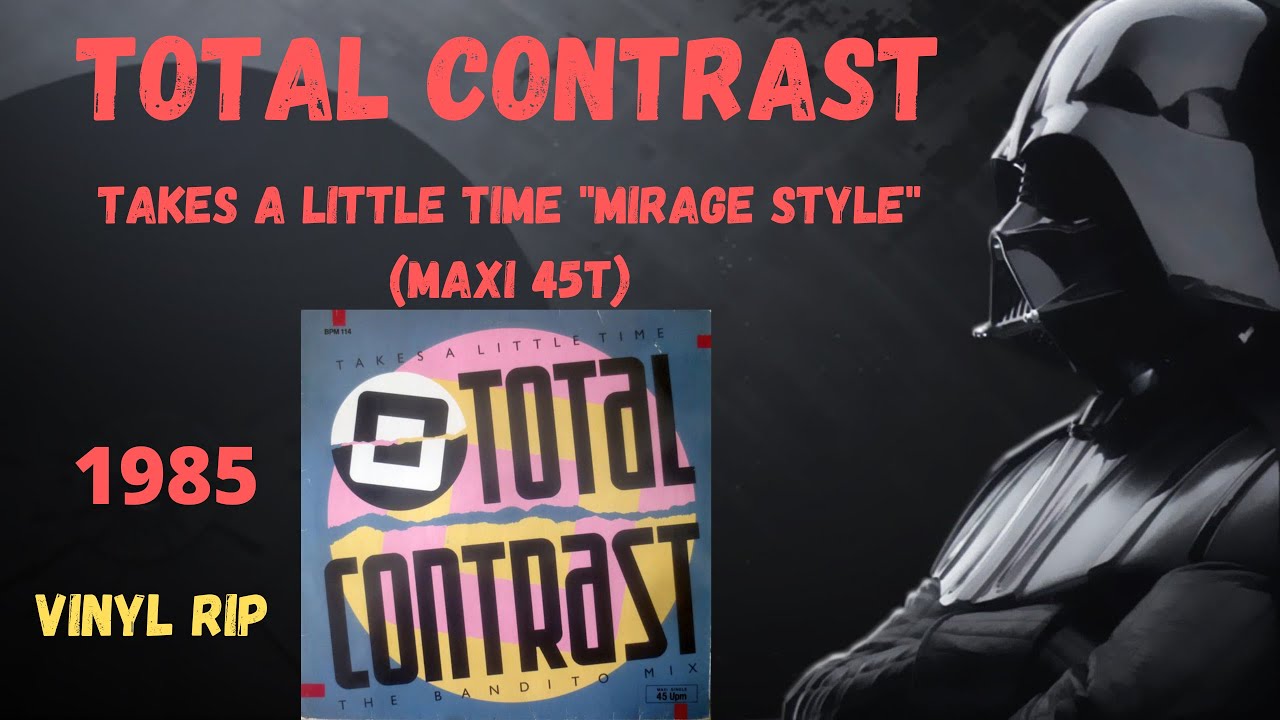 Total Contrast - Takes A Little Time "Mirage Style" (1985) (Maxi 45T) - YouTube