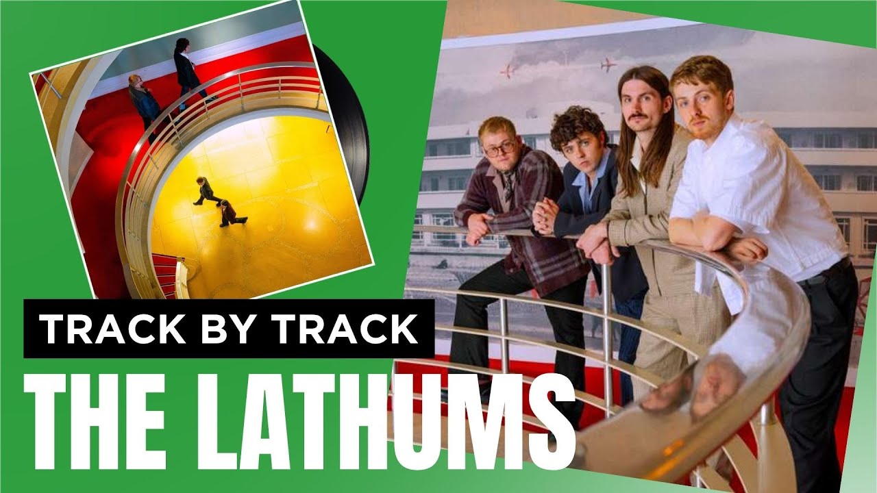 The Lathums Matter Does Not Define Track by Track | Radio X | X-Posure ...