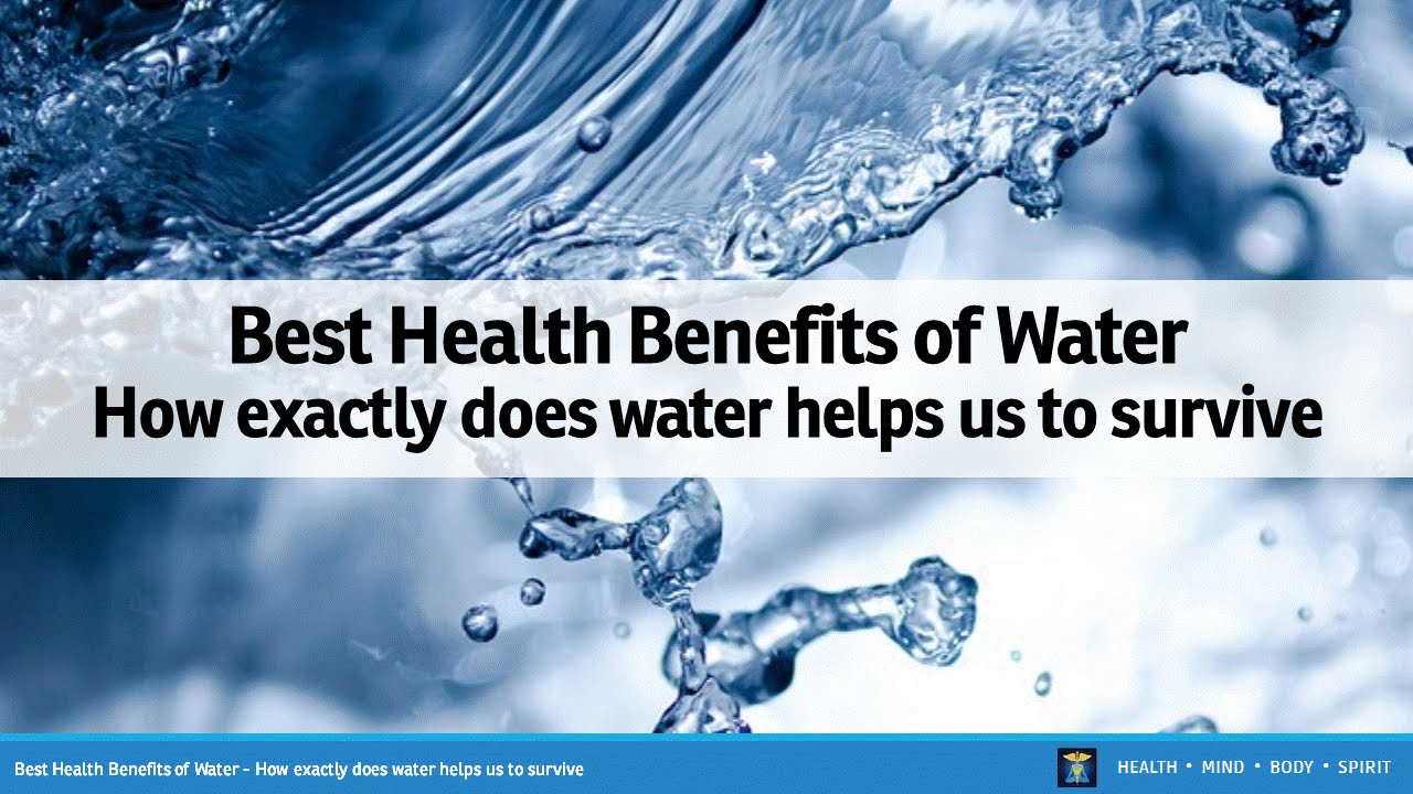 Best Health Benefits of Water - How exactly does water helps us to ...