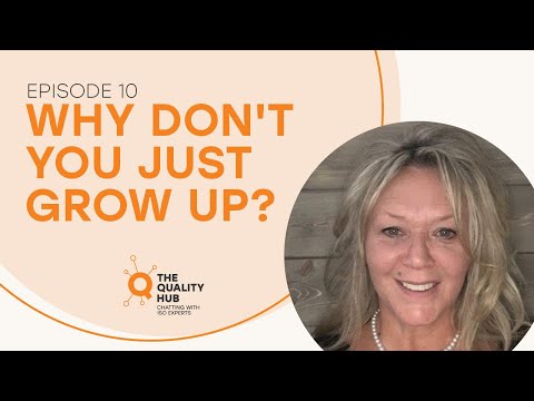 Episode 10 - Why Don’t You Just Grow Up? - Maturing Your QMS - YouTube