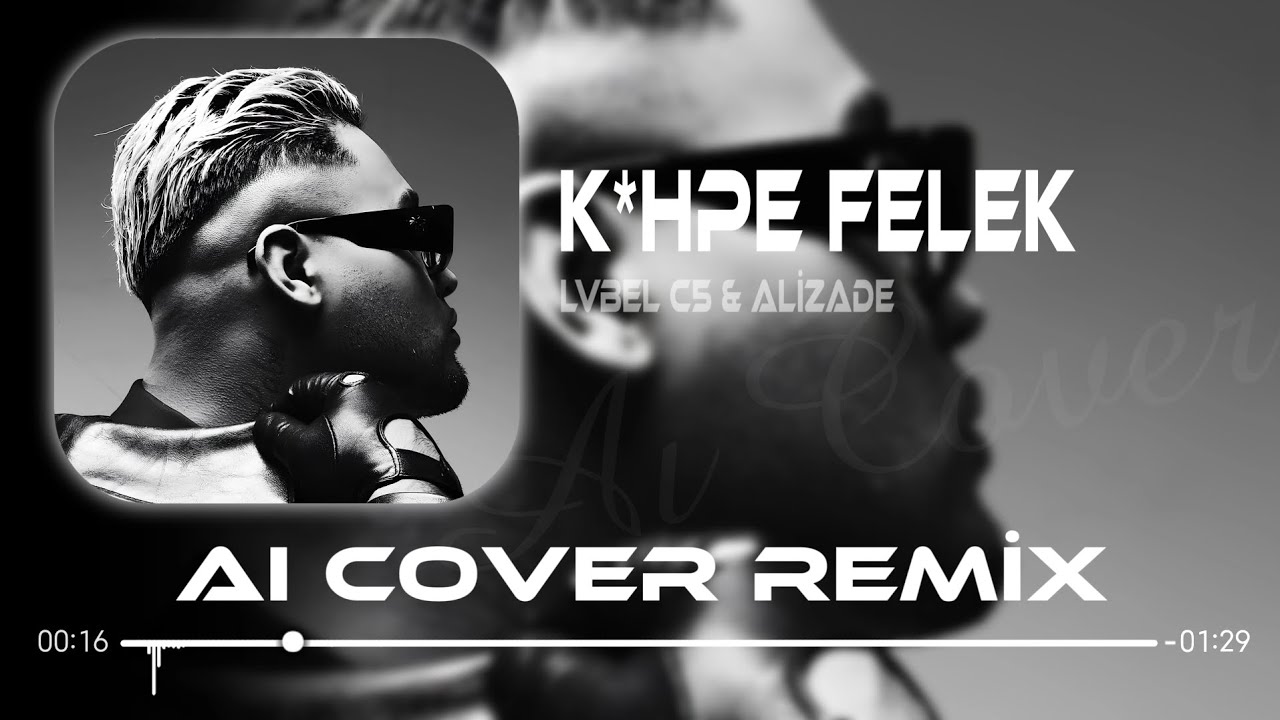 Lvbel C5 & Alizade - Kahpe ( Aı Cover Remix ) - YouTube