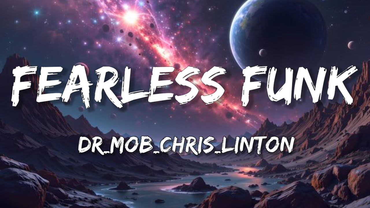 DR MOB, Chris Linton - Fearless Funk | Funk [Lyrics] Sharp Tone - YouTube
