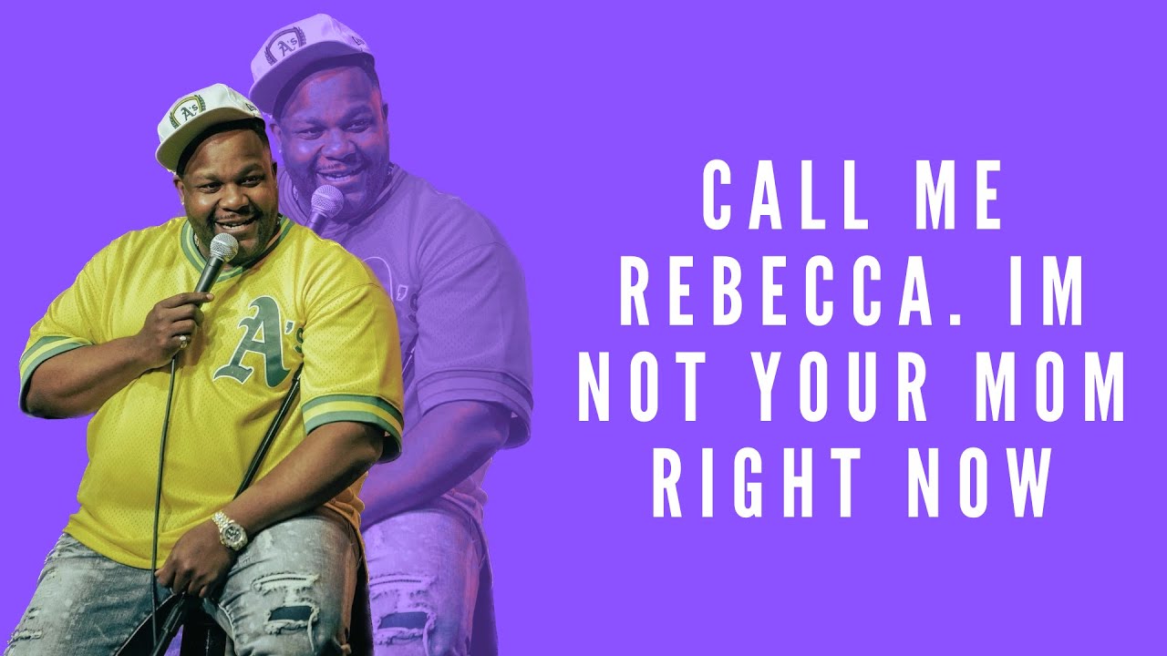 Call me Rebecca. I'm not your mom right now. - YouTube
