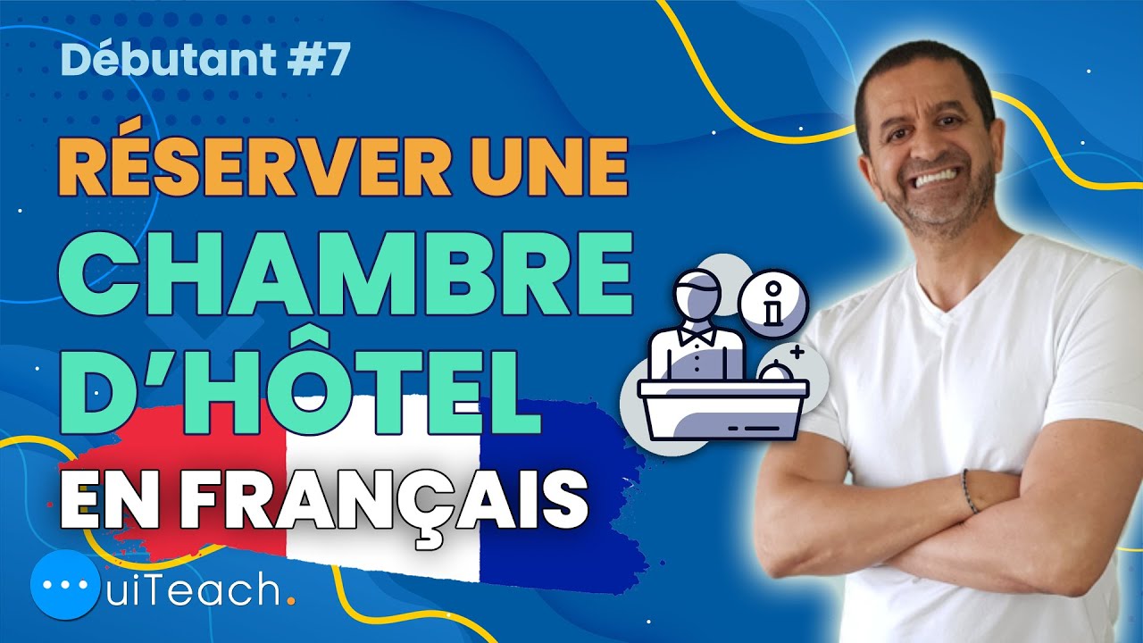 Comment réserver une chambre d'hôtel en français ? - YouTube