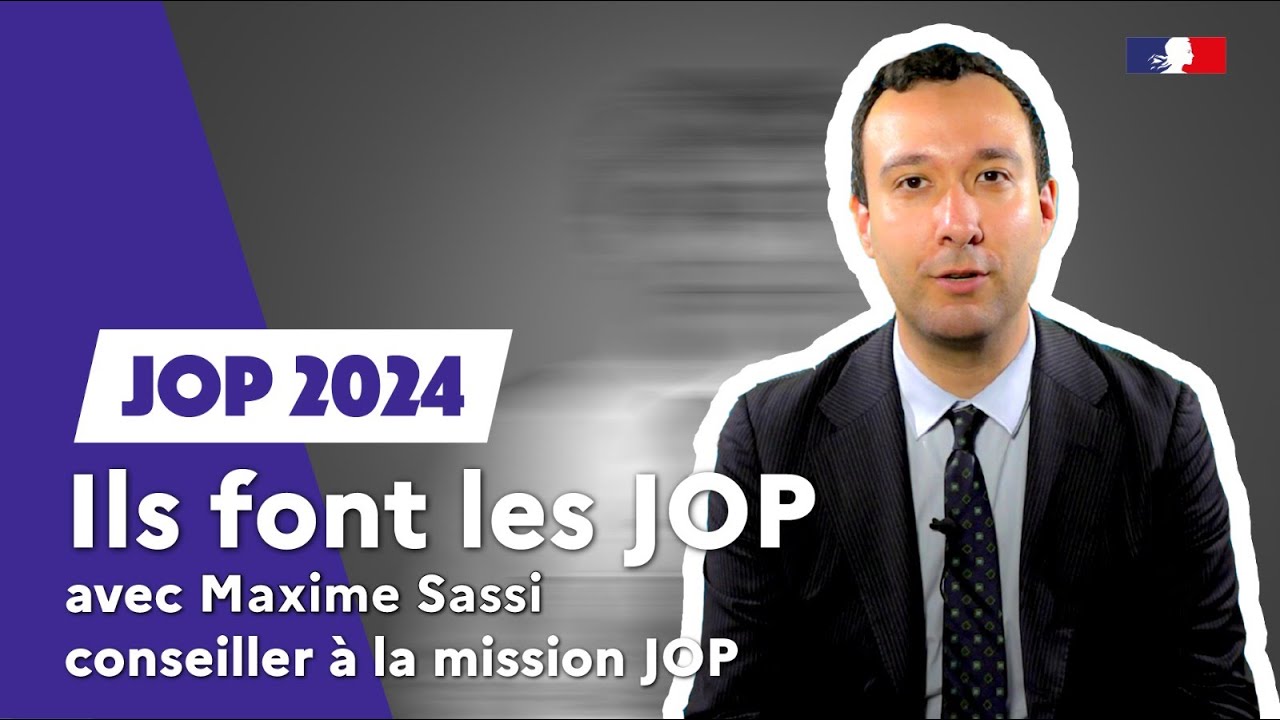 JO 2024 | Maxime Sassi de la SGZDS, conseiller à la mission JOP - YouTube