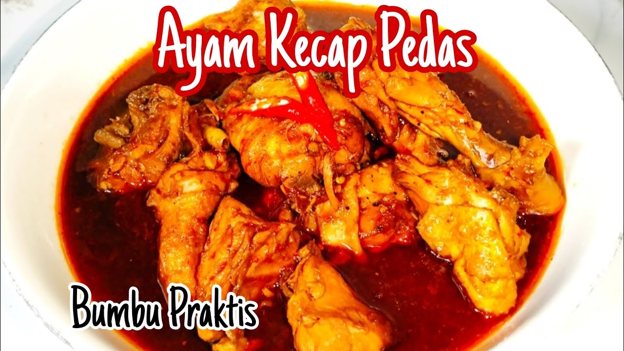Resep Ayam Kecap Pedas Mudah Dan Praktis Youtube