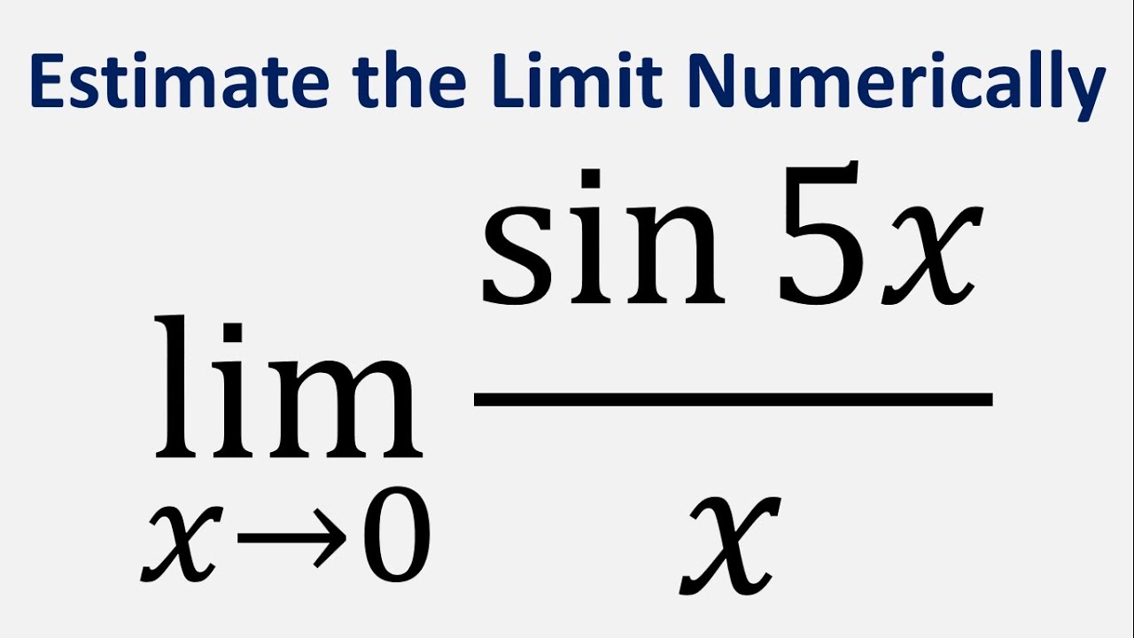 Estimate the Limit Numerically: sin(5x)/x as x approaches 0 - YouTube