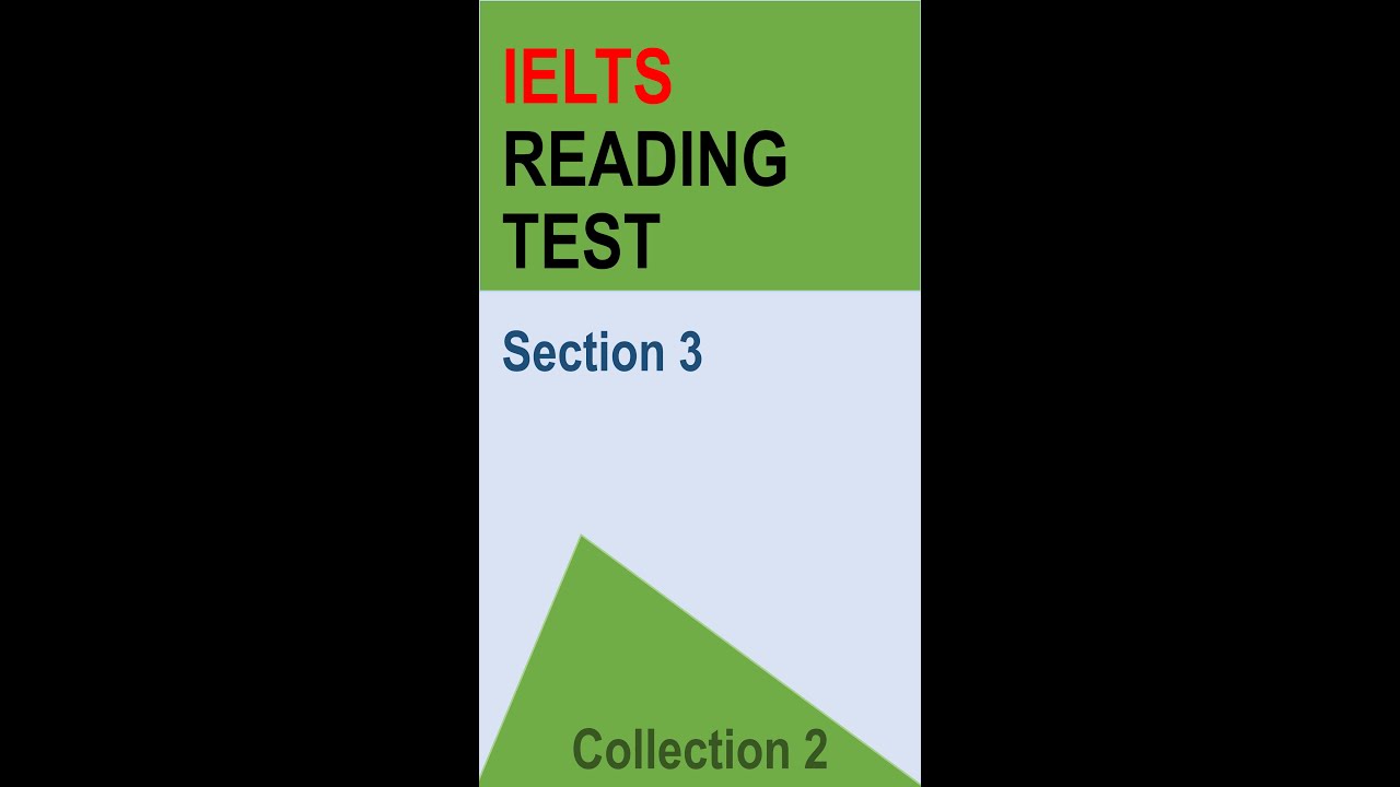 IELTS Reading Test Section3 Collection 2 - YouTube
