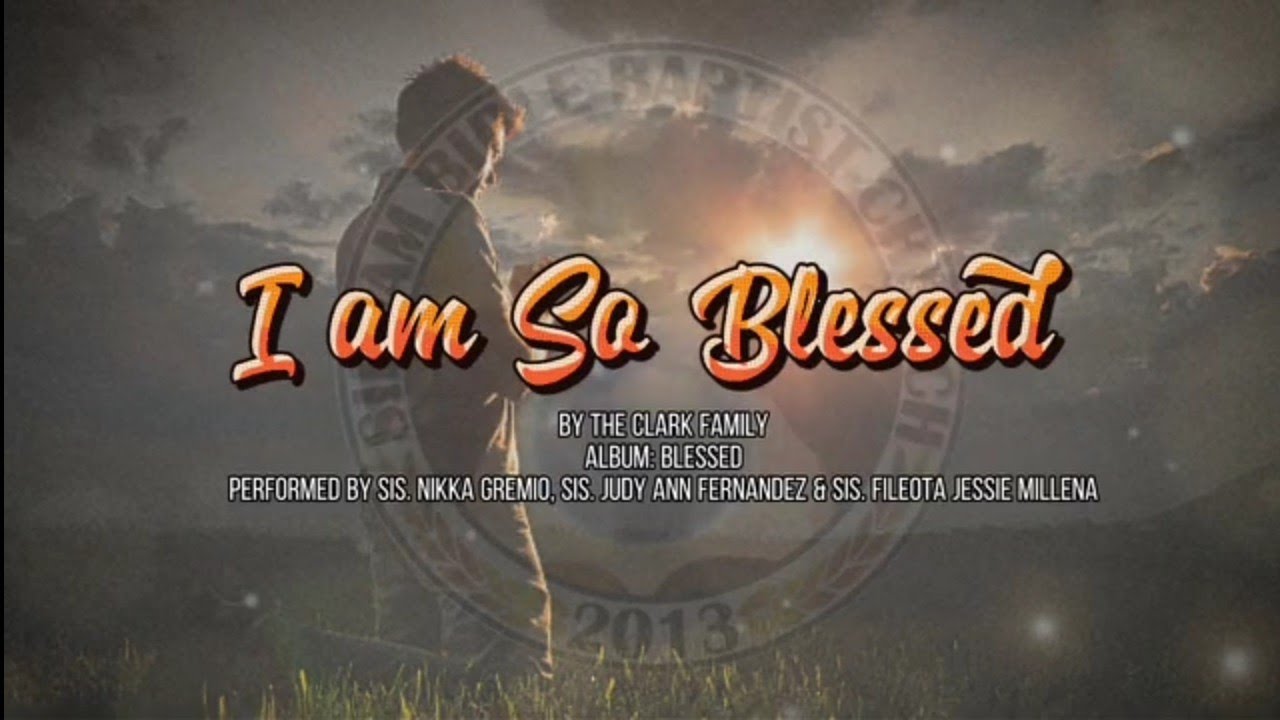 I Am So Blessed | Trio | Lyrics - YouTube