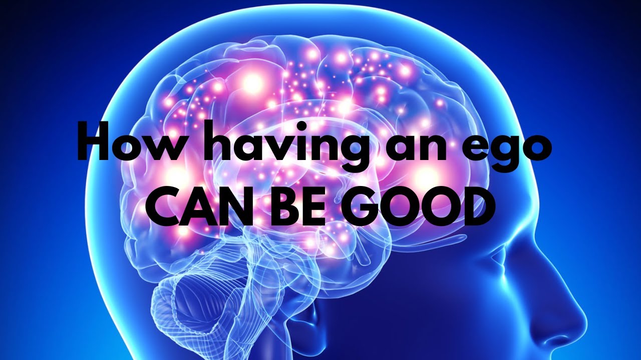 How having an ego can be actually a GOOD THING - YouTube