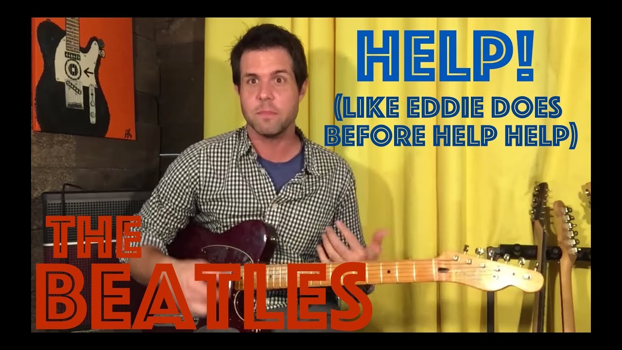 Guitar Lesson: How To Play The Beatles' "Help!" Like Eddie Does Before ...