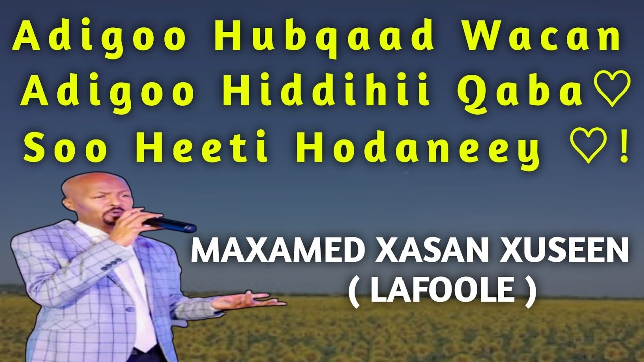 Lafoole Soo heeti hodaneey | Adigoo hidihii qaba | Maxamed X Xuseen ...