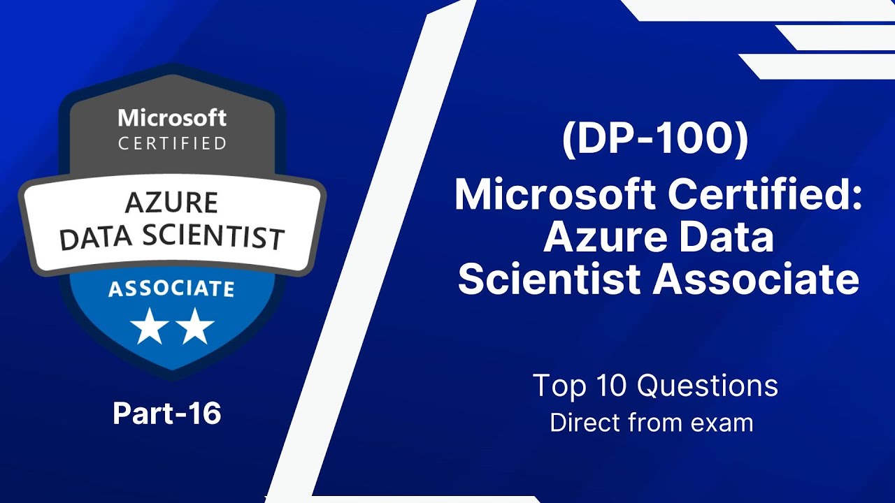 DP-100 Real Exam Questions & Answers | Microsoft Certification Part-16 ...