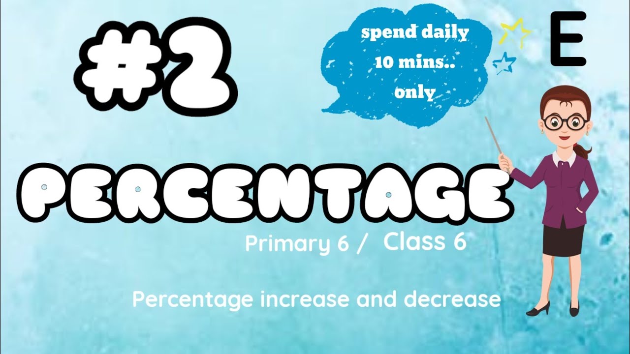Percentage Introduction PSLE MATHS Percentage increase & decrease - YouTube