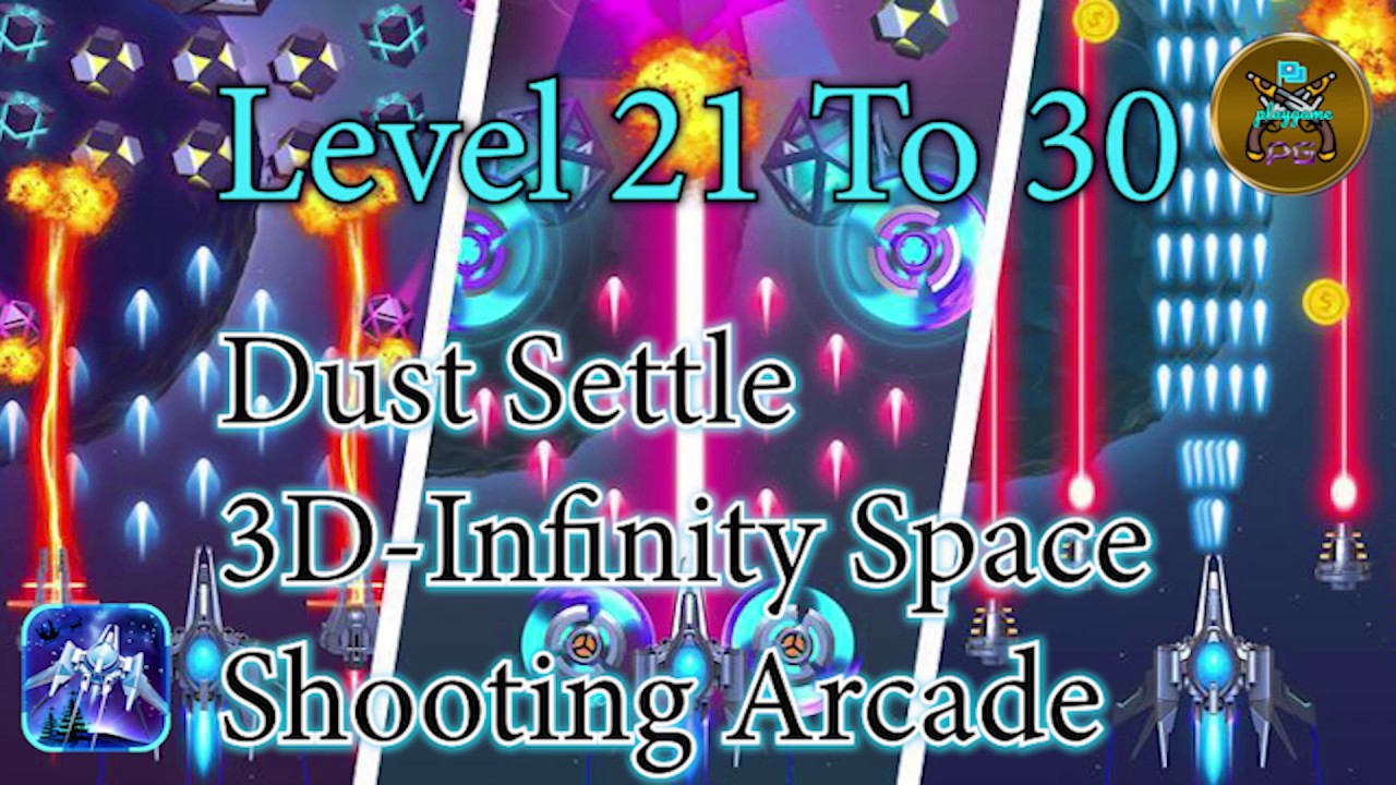 Dust Settle 3D-Infinity Space Shooting Arcade Game level 21 to 30 Game ...