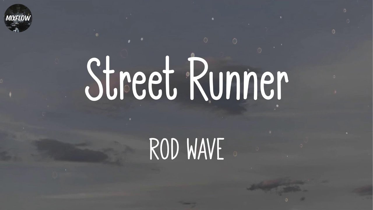 Rod Wave - Street Runner [Lyrics] | DJ Khaled, Blxst, 42 Dugg / Mixflow ...