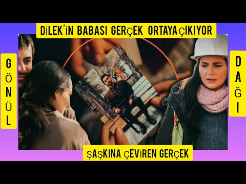 Gönül Dağı DİLEK'İn Babası Kim Herkesi Şaşkına Çeviren Gerçek !