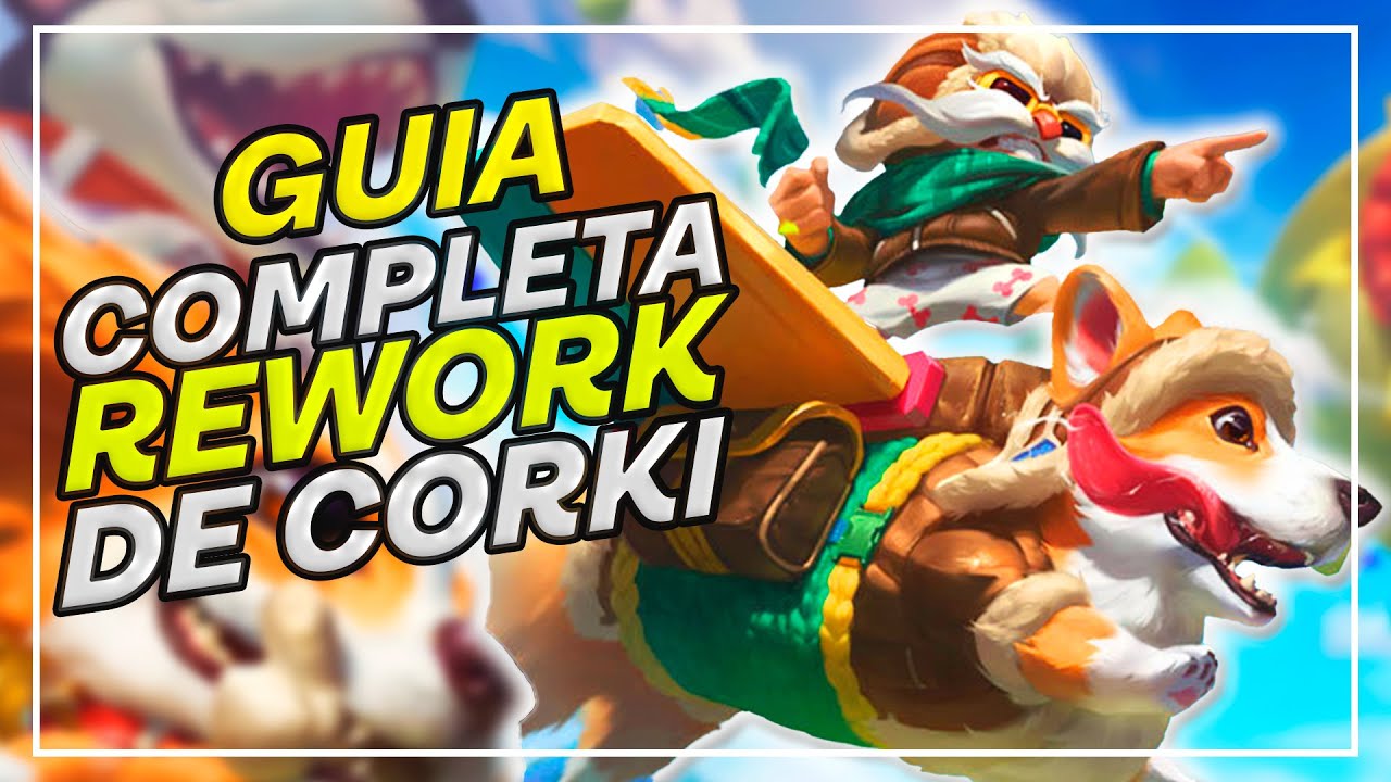 Guía DEFINITIVA del REWORK de CORKI League of Legends - YouTube
