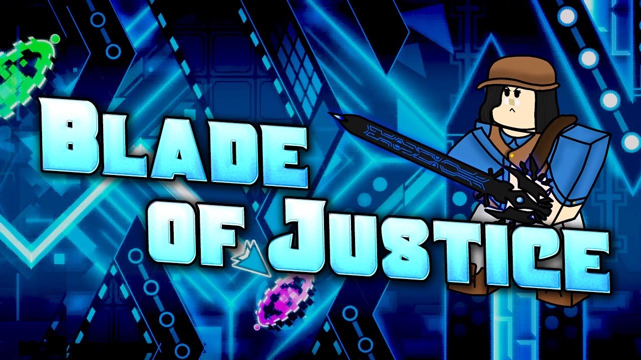 (Geometry Dash) Blade of Justice by Manix648 & LaserBlitz | Extreme ...