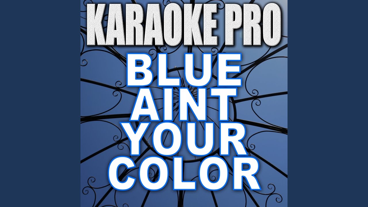 Blue Aint Your Color (Originally Performed by Keith Urban) - YouTube