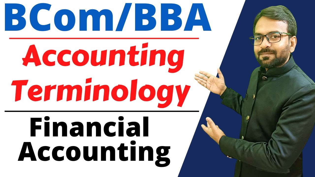 Accounting Terminology | Financial Accounting | BCom 1st year - YouTube