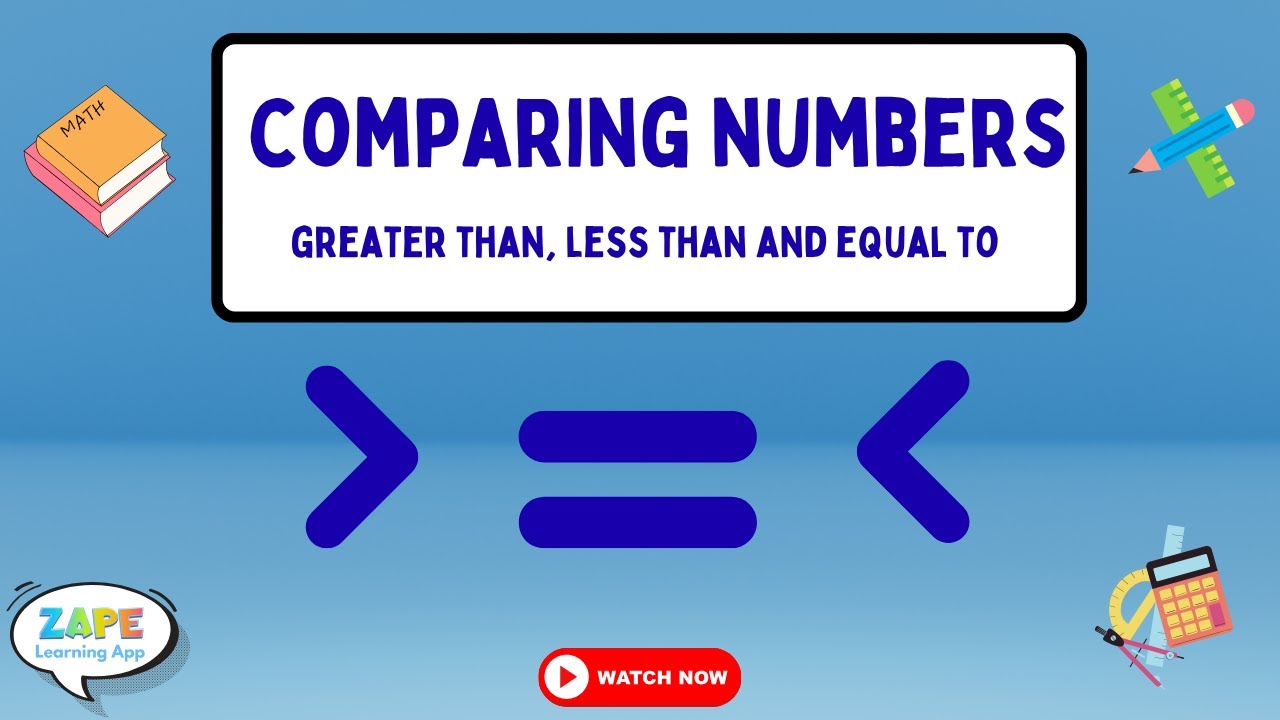 Let’s Compare Numbers: Greater, Less & Equal | Zape Learning App - YouTube