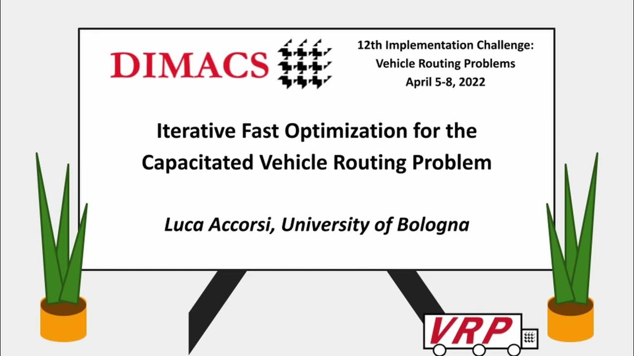 Luca Accorsi - Iterative Fast Optimization for the Capacitated Vehicle ...