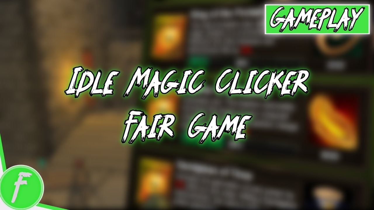 Idle Magic Clicker Fair Game Gameplay HD (Android) | NO COMMENTARY ...
