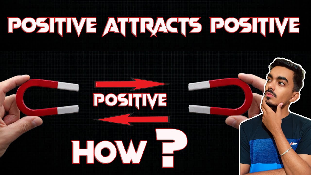 HOW POSITIVE ATTRACTS POSITIVE | POSITIVE THINKING. - YouTube