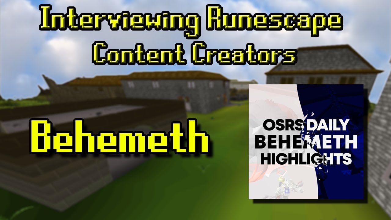 Talking with Behemeth's OSRS Highlights | Inside OSRS Content Creators ...